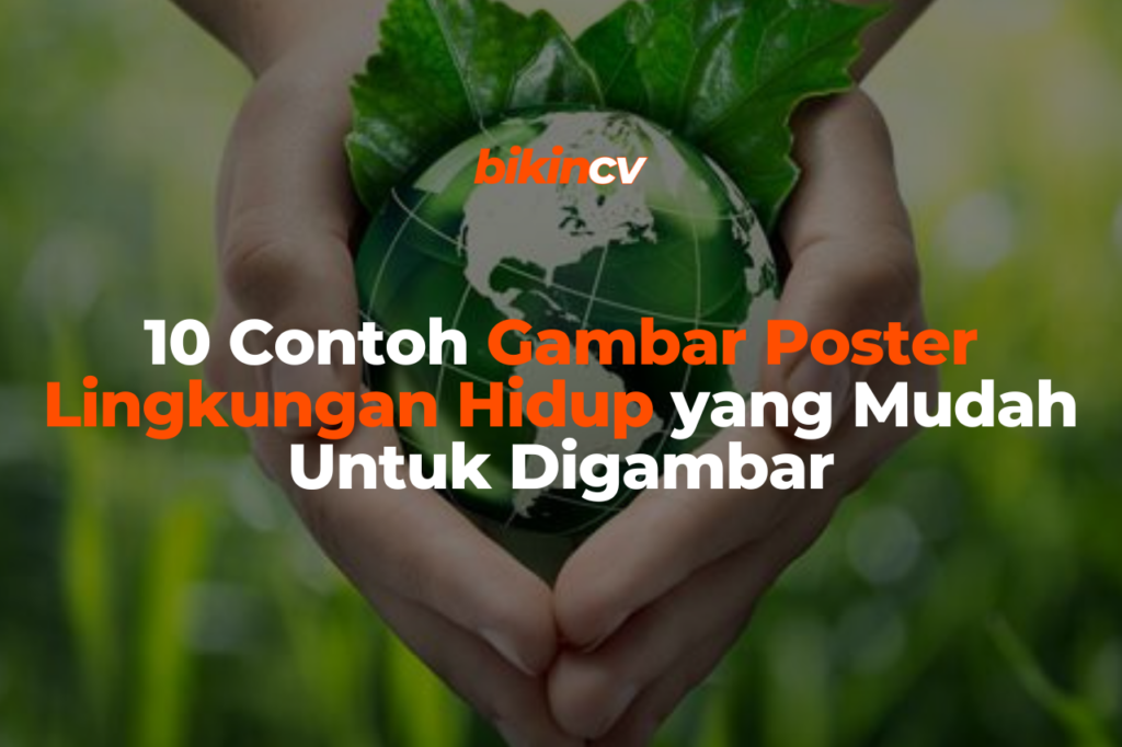 10 Gambar Poster Lingkungan Hidup yang Mudah Untuk Digambar - Blog BikinCV