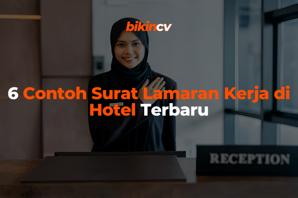 6 Contoh Surat Lamaran Kerja di Hotel Terbaru - Blog BikinCV