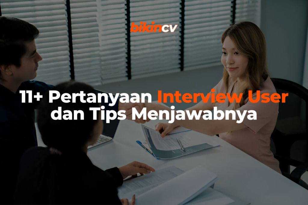 11+ Pertanyaan Interview User dan Tips Menjawabnya - Blog BikinCV