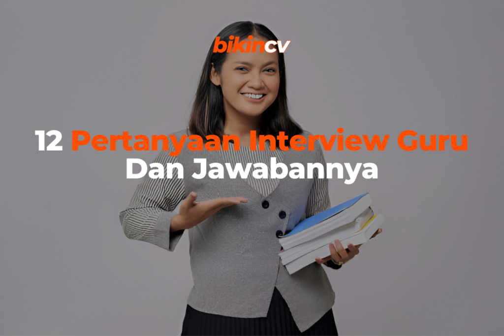 12 Pertanyaan Interview Guru Dan Jawabannya - Blog BikinCV