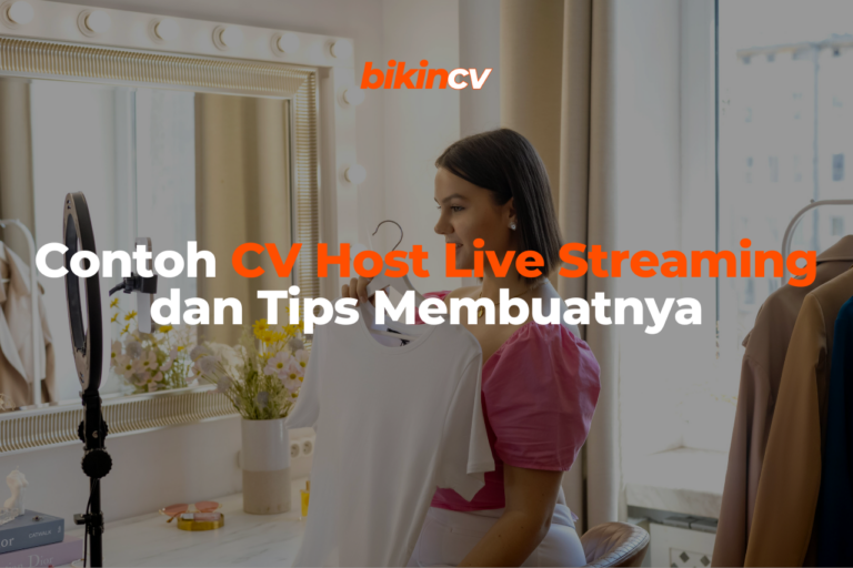 Contoh CV Host Live Streaming dan Tips Membuatnya - Blog BikinCV