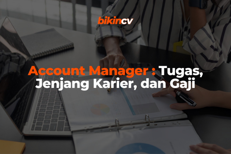 Account Manager Tugas, Jenjang Karier, dan Gaji - Blog BikinCV
