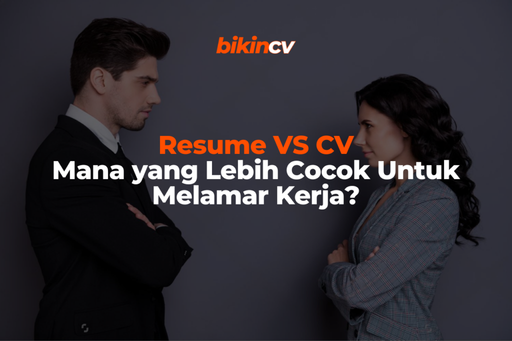 Resume VS CV: Mana yang Lebih Cocok Untuk Melamar Kerja? - Blog BikinCV